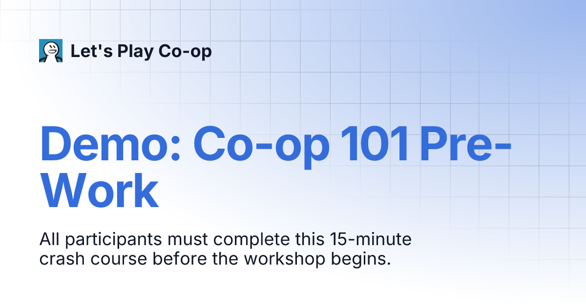 Demo: Co-op 101 Pre-Work | Let's Play Co-op